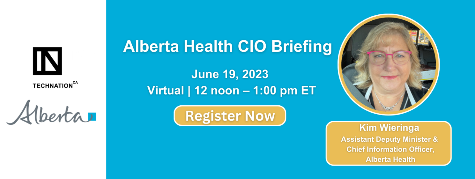 TECHNATION Digital Health Briefing – Alberta Health - TECHNATION